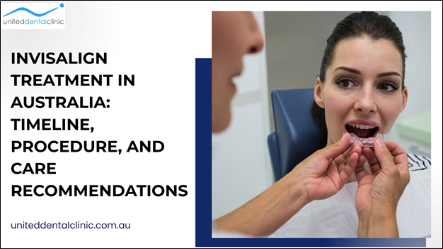 Invisalign Treatment in Australia: Timeline, Procedure, and Care ...